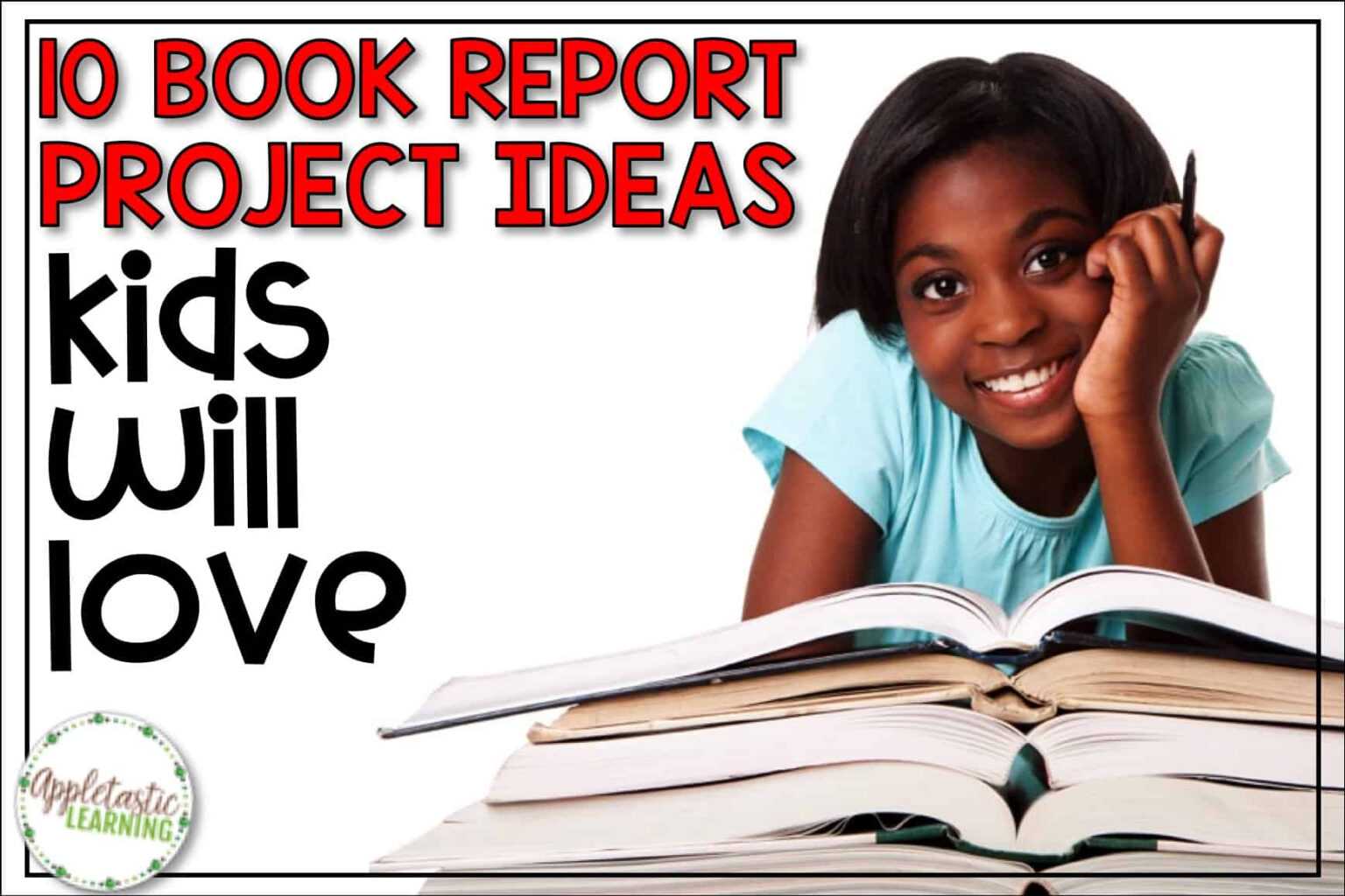 10 Book Report Ideas That Kids Will Love – Appletastic Learning ...